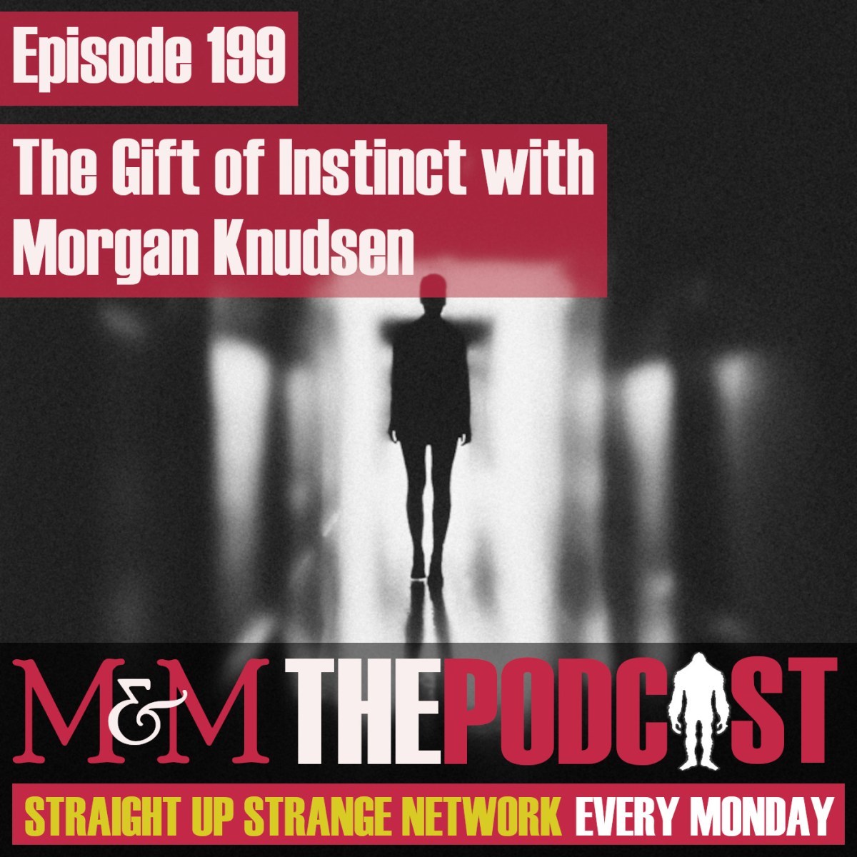 Episode 199: The Gift of Instinct with Morgan Knudsen – The Mysteries & Monsters Podcast